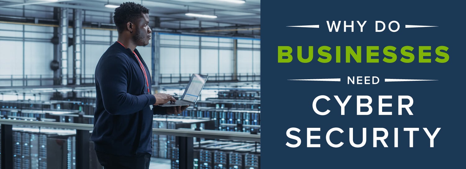 The Vital Need for Cyber Security in Modern Business