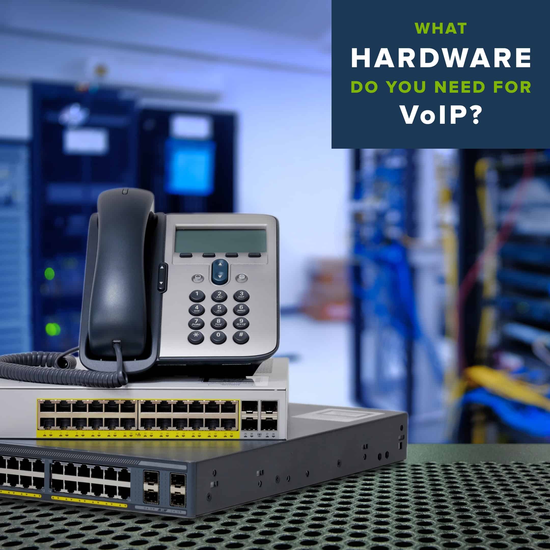 What Hardware Do You Need for VoIP?